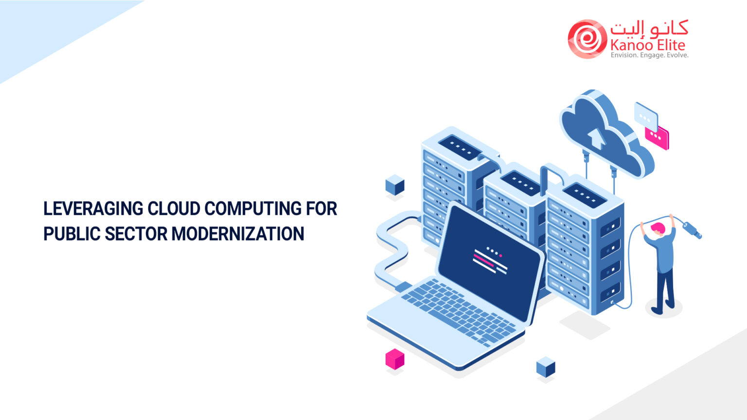 Leveraging Cloud Computing for Public Sector Modernization - Kanoo Elite